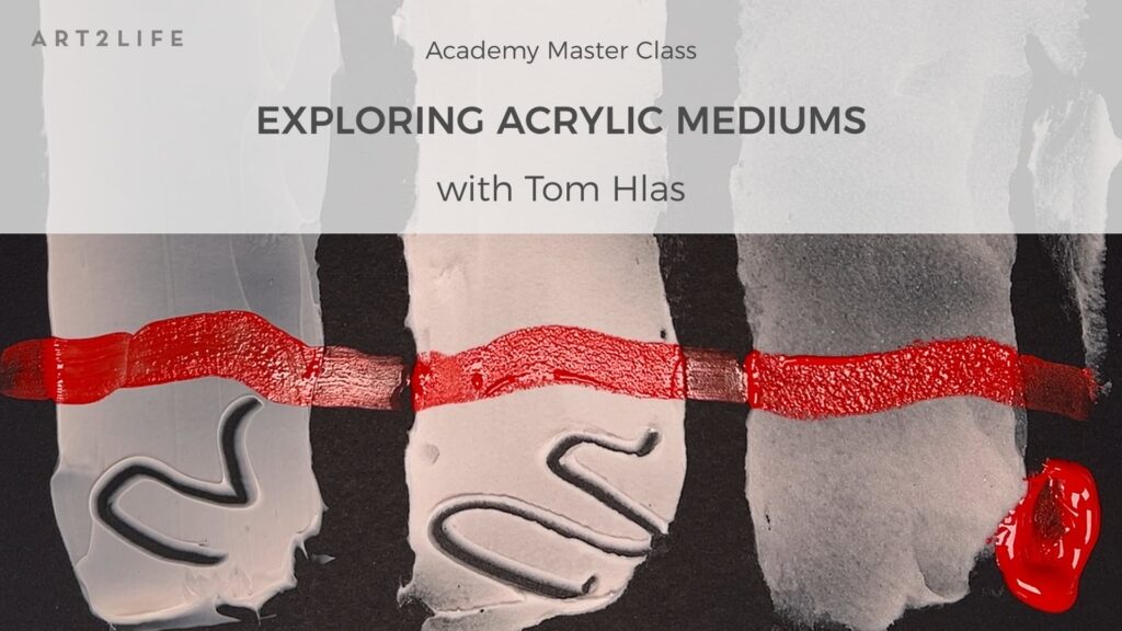 #115 MASTER CLASS — EXPLORING ACRYLIC MEDIUMS | ART2LIFE ACADEMY